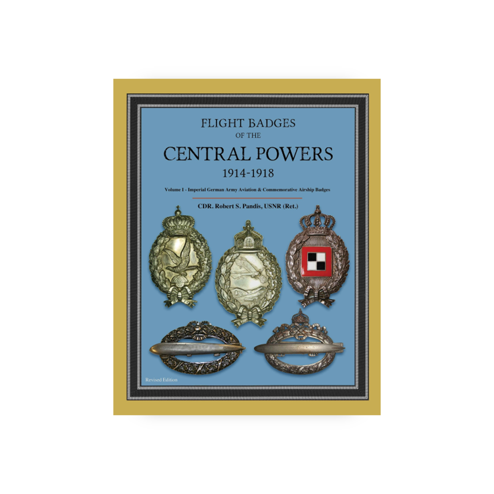 Flight Badges of the Central Powers, 1914-1918: Volume I – Imperial ...